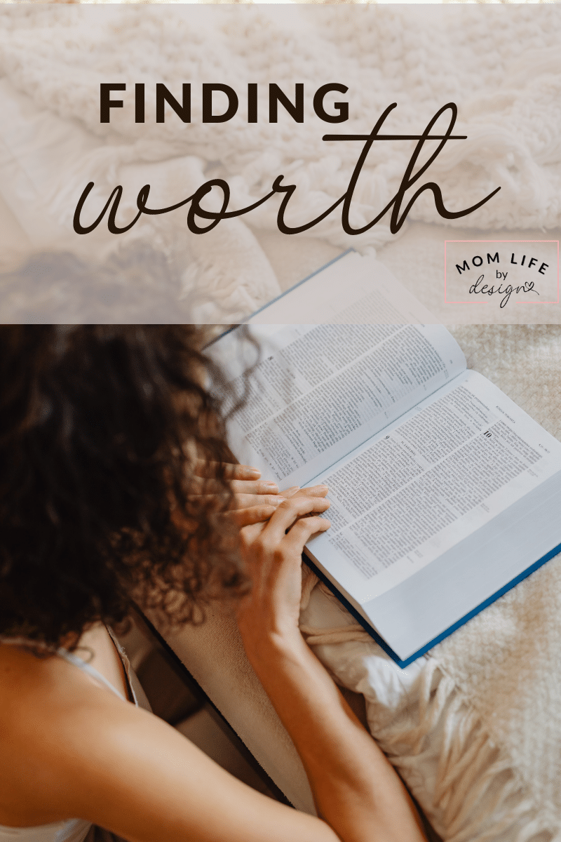 Finding Worth | Mom Life By Design